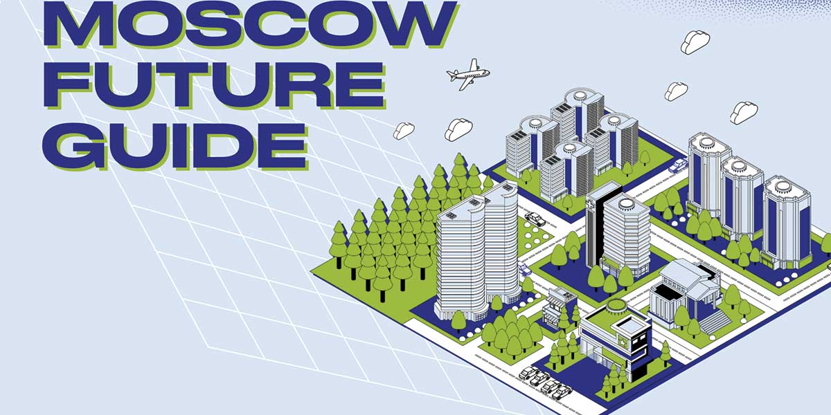 Moscow Future Guide